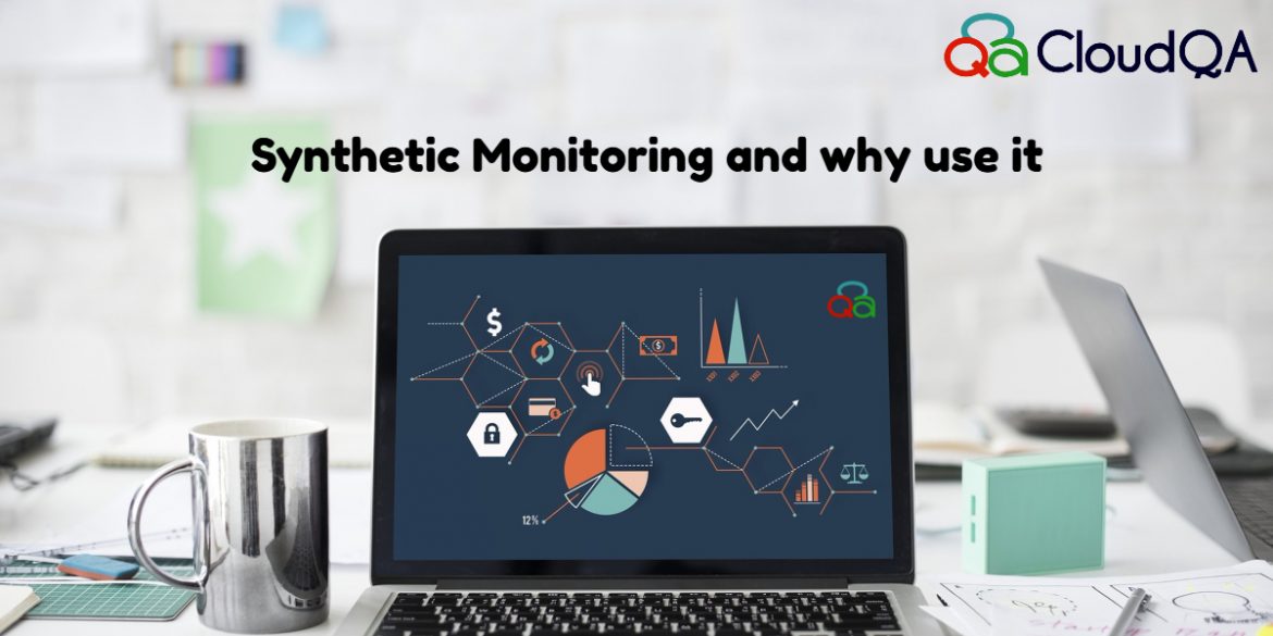 What is Synthetic Monitoring and Why use it - CloudQA